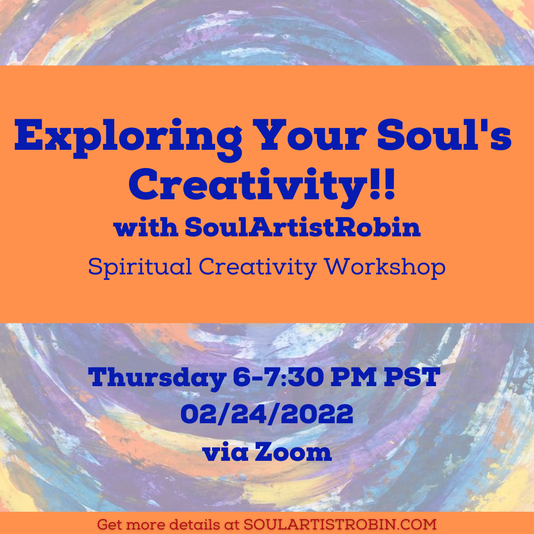 Exploring Your Soul's Creativity!! with SoulArtistRobin – Art + Healing ...